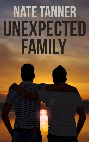 Unexpected Family by Nate Tanner: An unexpectedly sweet romance
